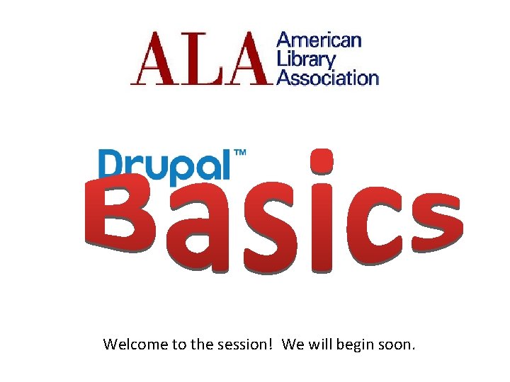 Welcome to the session We will begin soon