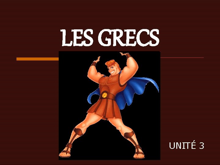 LES GRECS UNIT 3 Sujets 1 2 3
