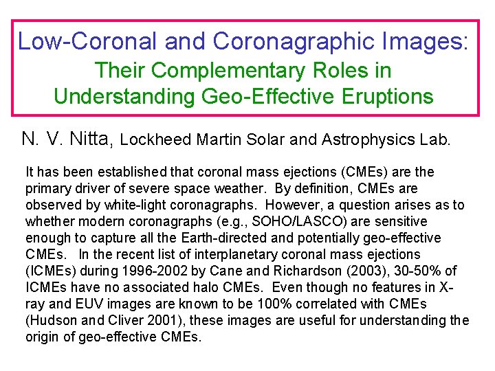 LowCoronal and Coronagraphic Images Their Complementary Roles in