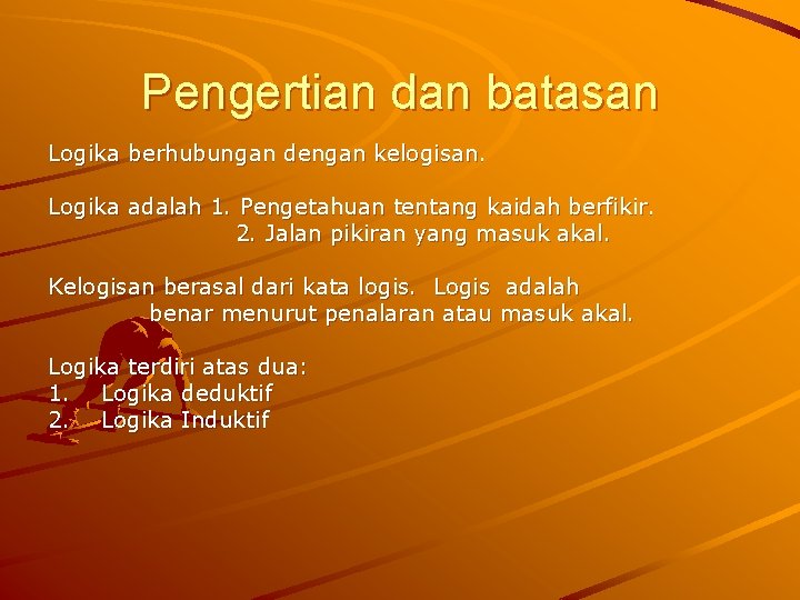 Logika Bahasa Ilmiah 6 Pengertian dan batasan Logika