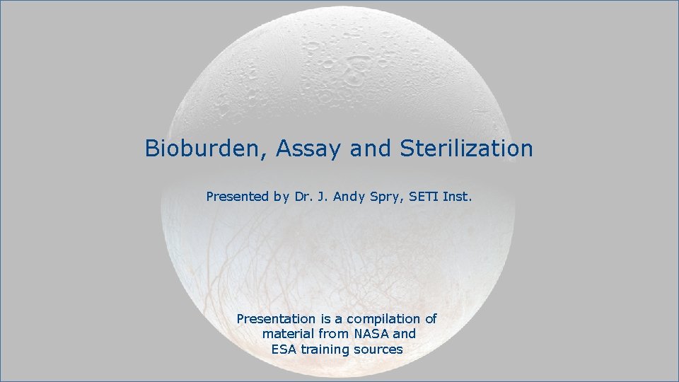 Bioburden Assay and Sterilization Presented by Dr J