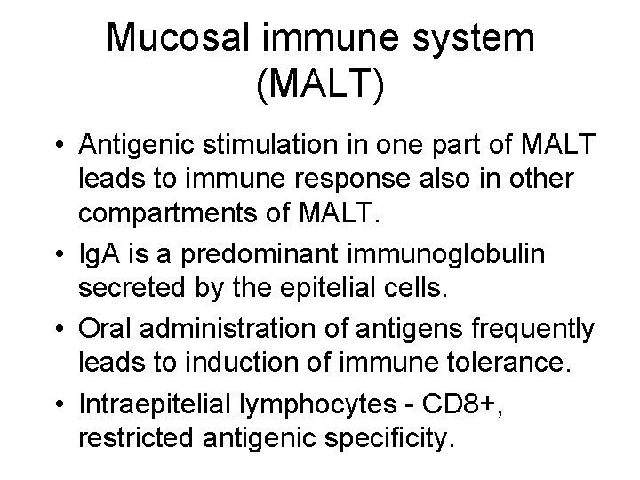 Mucosal immune system MALT MALT Mucous Associated Lymphoid