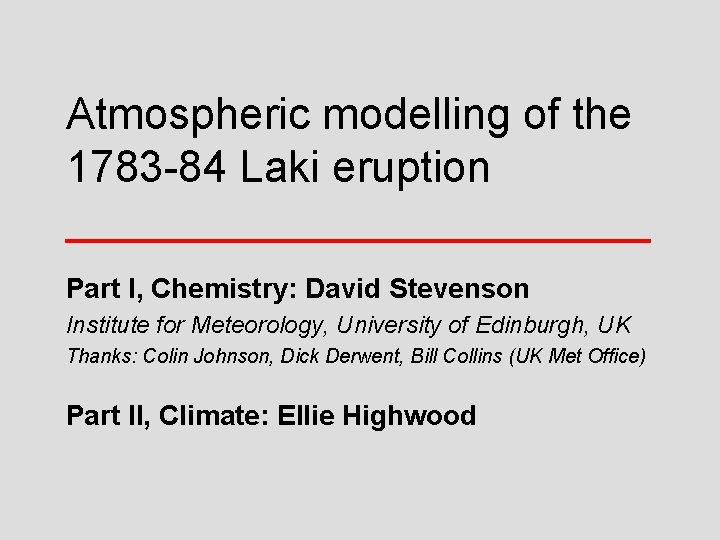 Atmospheric modelling of the 1783 84 Laki eruption