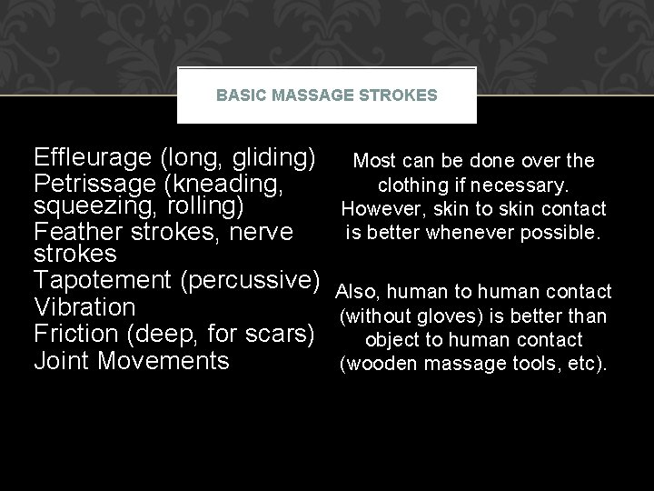 BASIC MASSAGE MASSAGE DEFINED The intentional and systematic