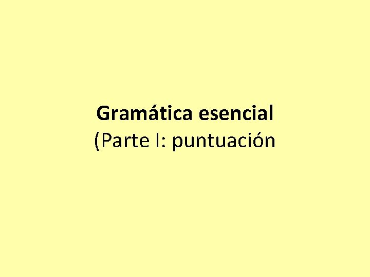 Gramtica esencial Parte I puntuacin Dependiendo de tu