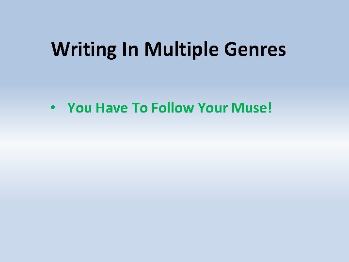Writing In Multiple Genres You Have To Follow