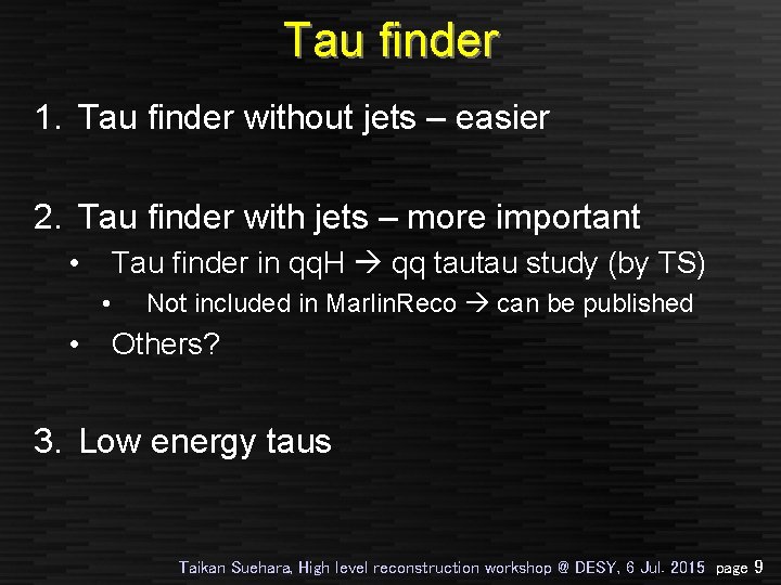 Tau Reconstruction Taikan Suehara Kyushu University Japan Works