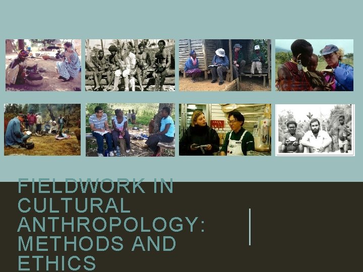 FIELDWORK IN CULTURAL ANTHROPOLOGY METHODS AND ETHICS LEARNING