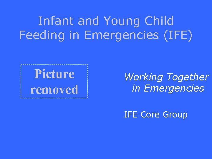 Infant and Young Child Feeding in Emergencies IFE