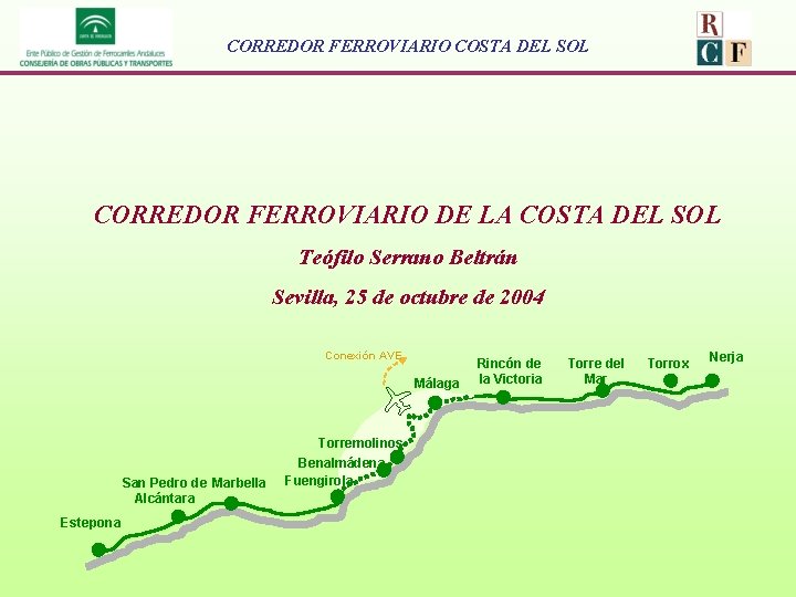 CORREDOR FERROVIARIO COSTA DEL SOL CORREDOR FERROVIARIO DE