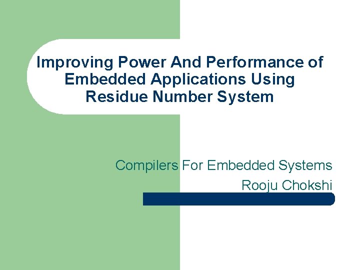 Improving Power And Performance of Embedded Applications Using