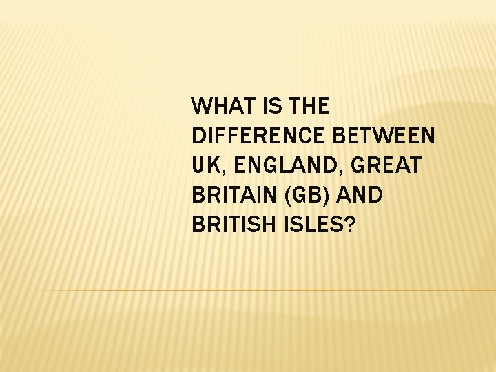 BRITISH LIFE AND CULTURE WHAT IS THE DIFFERENCE