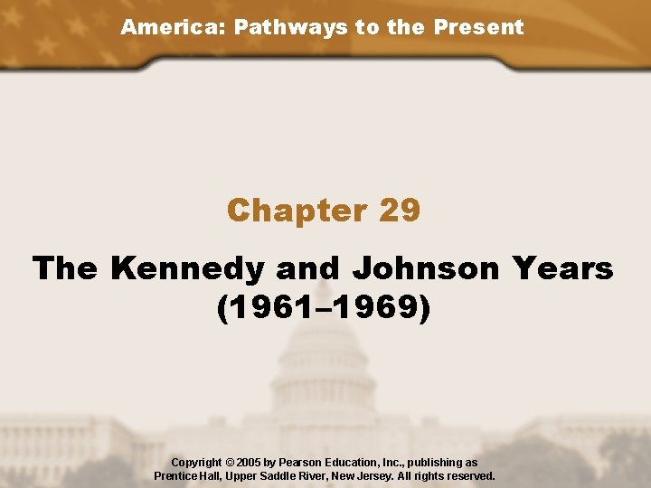 America Pathways to the Present Chapter 29 The