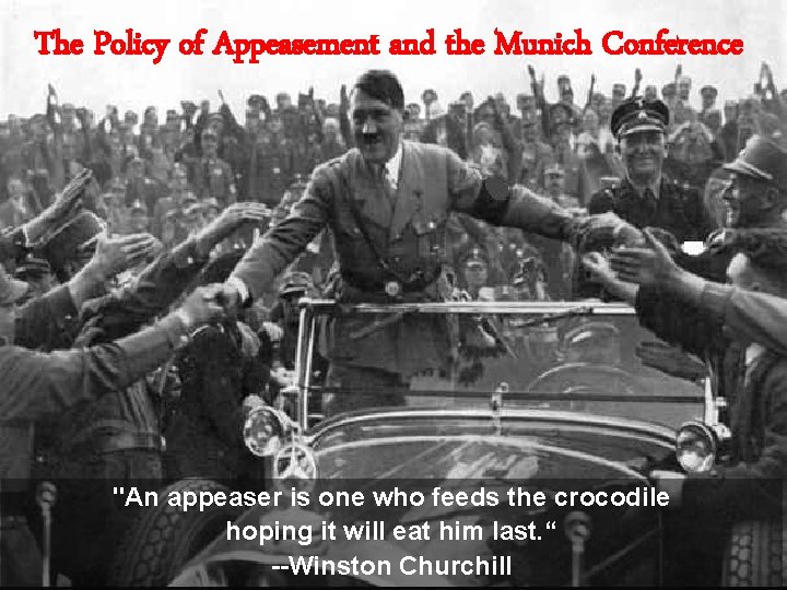The Policy of Appeasement and the Munich Conference