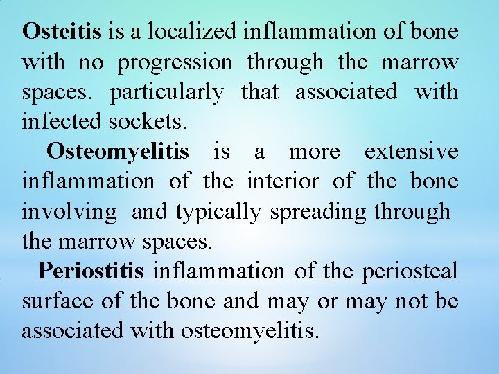 INFLAMMATORY DISEASES OF BONE Osteitis is a localized