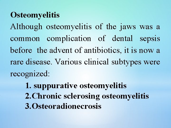 INFLAMMATORY DISEASES OF BONE Osteitis is a localized