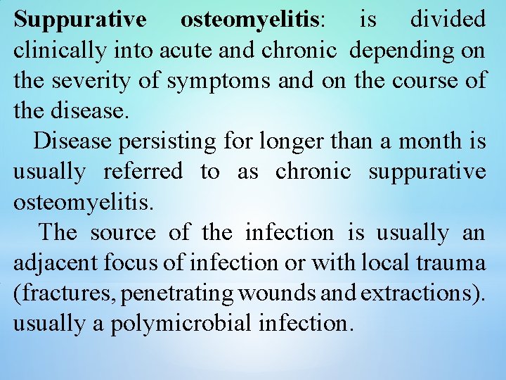 INFLAMMATORY DISEASES OF BONE Osteitis is a localized