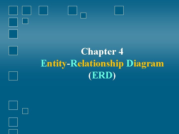Chapter 4 EntityRelationship Diagram ERD 1 Introduction An