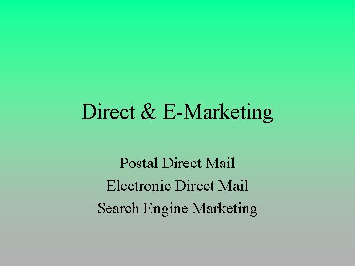 Direct EMarketing Postal Direct Mail Electronic Direct Mail