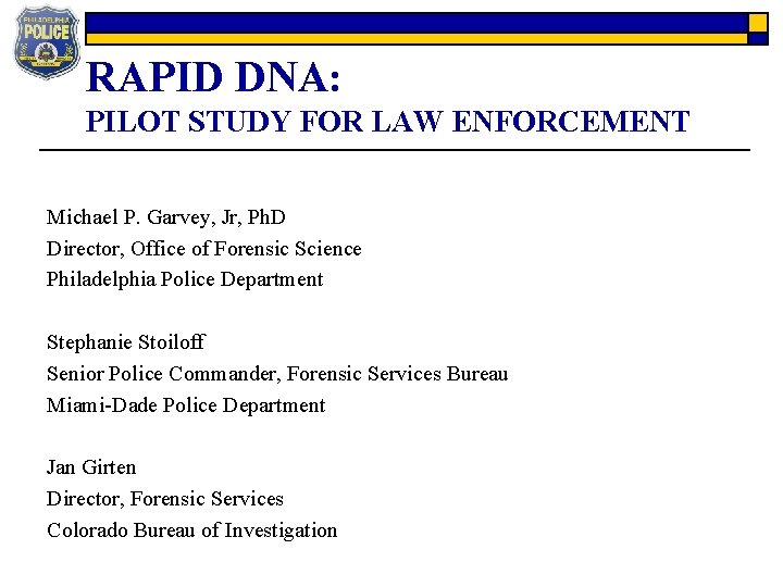 RAPID DNA PILOT STUDY FOR LAW ENFORCEMENT Michael