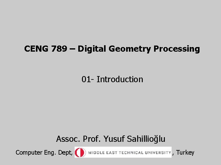 CENG 789 Digital Geometry Processing 01 Introduction Assoc