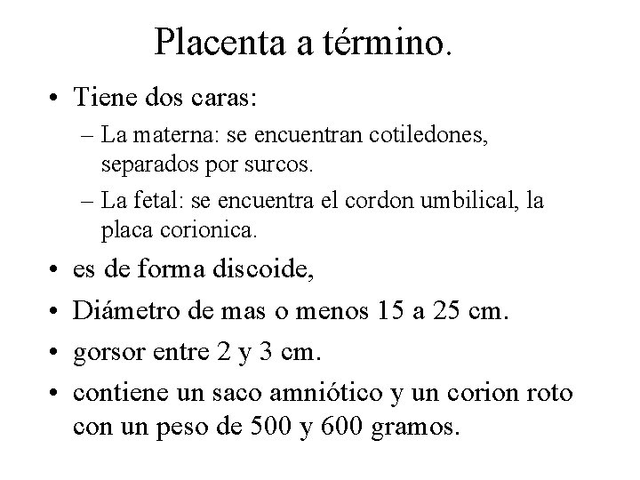 ETAPA EMBRIONARIA Desarrollo de la placenta y los