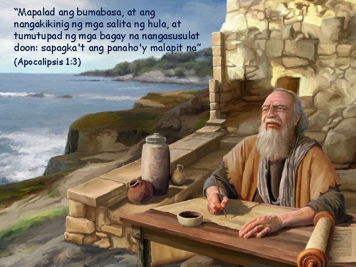 Mapalad ang bumabasa at ang nangakikinig ng mga