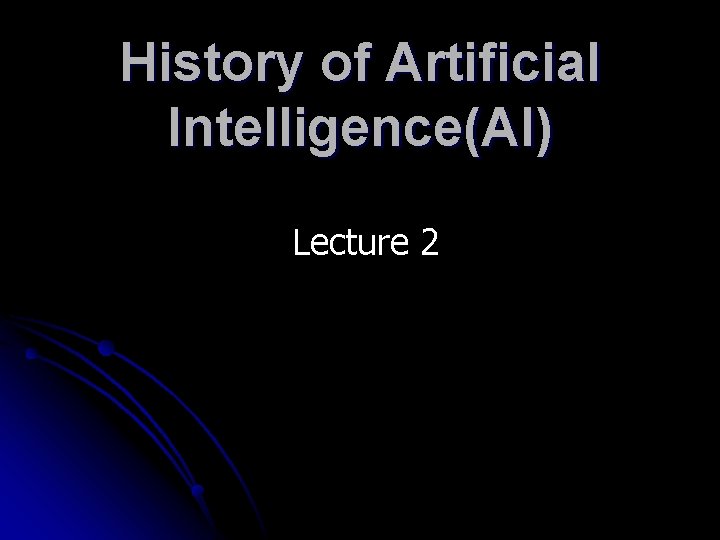 History of Artificial IntelligenceAI Lecture 2 Prehistory of
