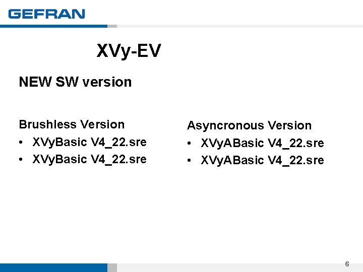 XVyEVolution 1 XVyEVolution Continuous current from 3 Arms