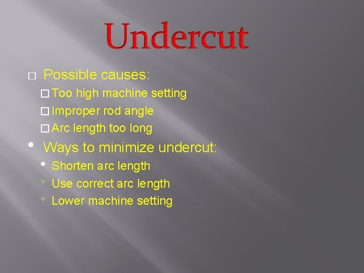 WELD DEFECTS What causes them and how to