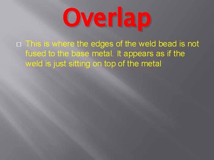 WELD DEFECTS What causes them and how to