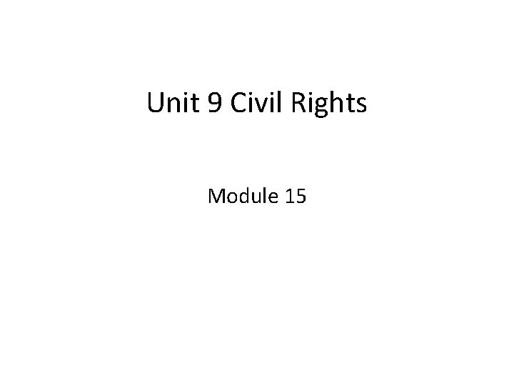Unit 9 Civil Rights Module 15 I Roots