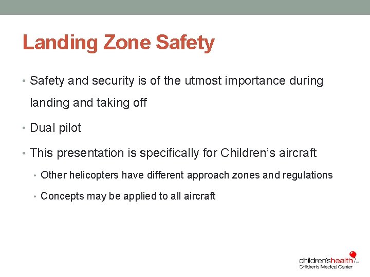 LANDING ZONE SAFETY at Childrens Medical Center Landing