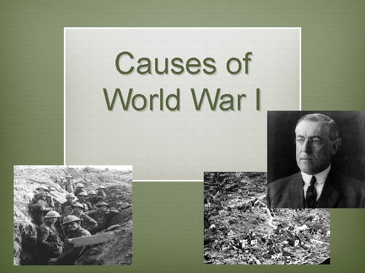 Causes of World War I Lets take a