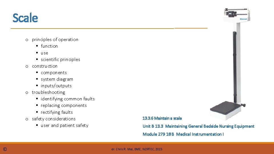 Scale o principles of operation function use scientific
