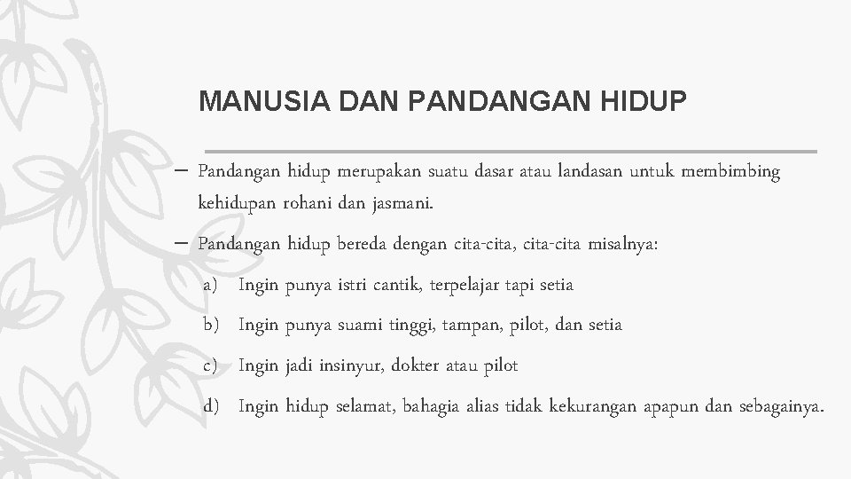 MANUSIA DAN PANDANGAN HIDUP Karina Jayanti S I