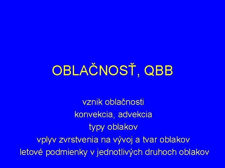 OBLANOS QBB vznik oblanosti konvekcia advekcia typy oblakov