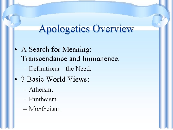 Steps for Effective Apologetics Clarify the terms Find