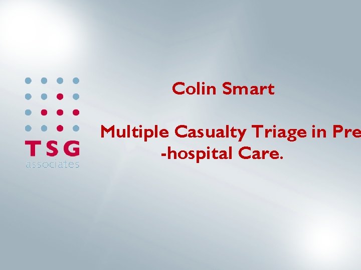 Colin Smart Multiple Casualty Triage in Pre hospital