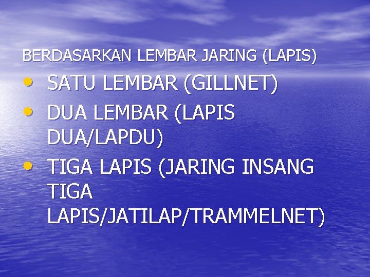 TEKNIK PENANGKAPAN IKAN DENGAN JARING INSANG GILLNET OLEH