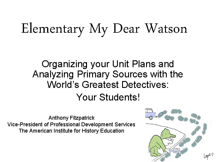 Elementary My Dear Watson Organizing your Unit Plans