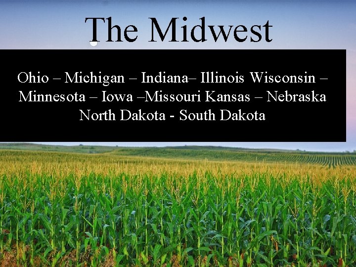 The Midwest Ohio Michigan Indiana Illinois Wisconsin Minnesota