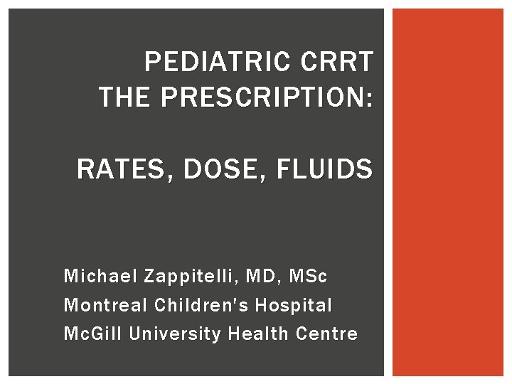 PEDIATRIC CRRT THE PRESCRIPTION RATES DOSE FLUIDS Michael
