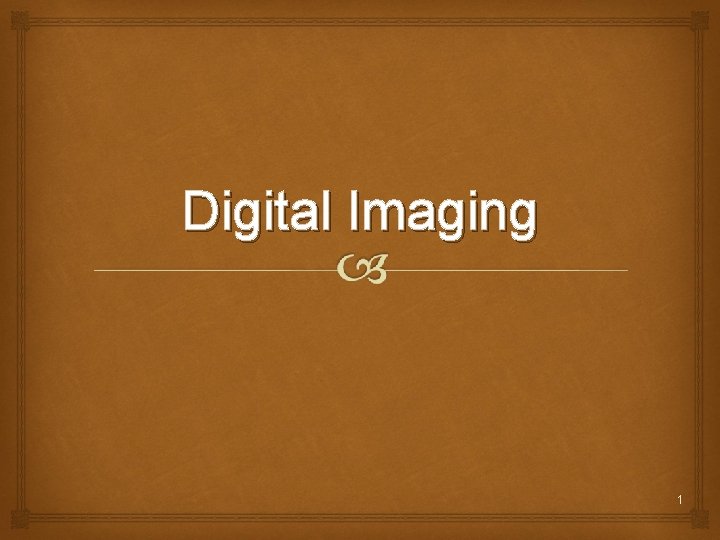 Digital Imaging 1 Image Receptors 9 k ee