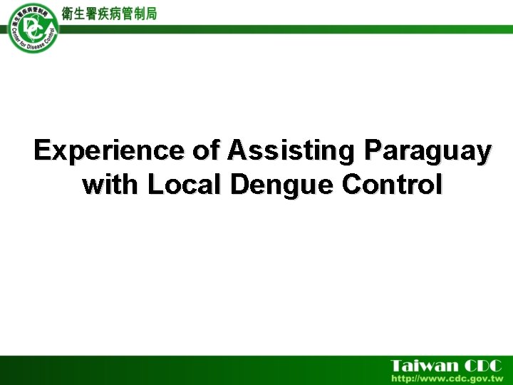 Experience of Assisting Paraguay with Local Dengue Control