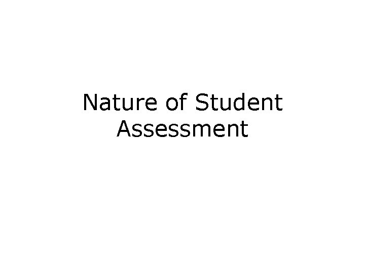 Nature of Student Assessment Reference Material used to