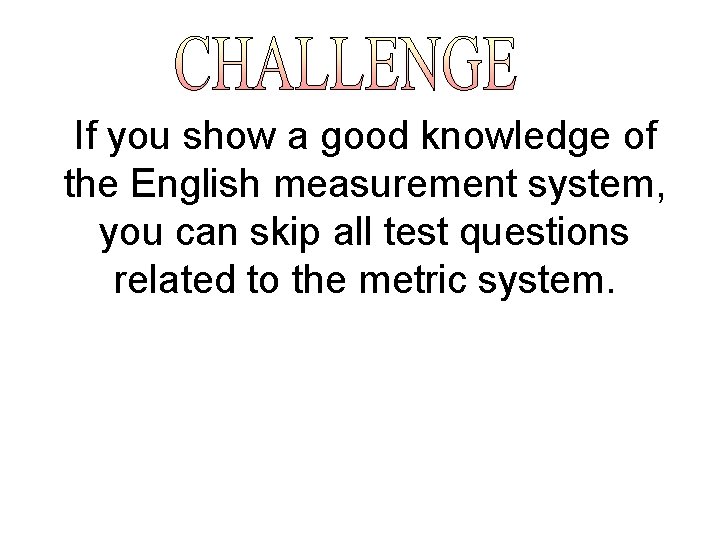 If you show a good knowledge of the