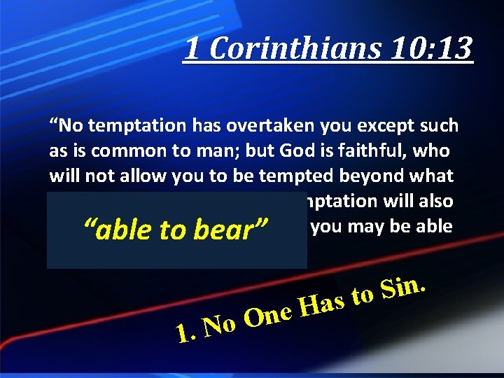 1 Corinthians 10 13 No temptation has overtaken