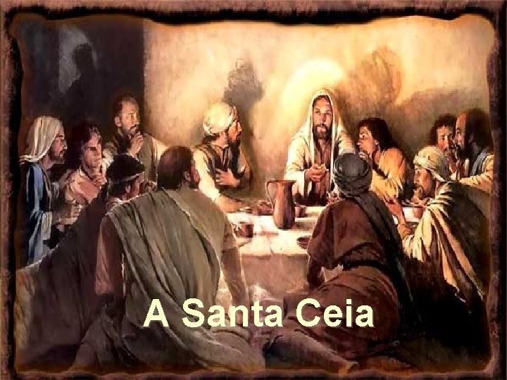 A Santa Ceia Diz uma lenda referente pintura