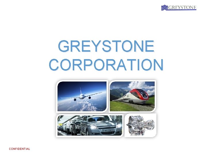 GREYSTONE CORPORATION CONFIDENTIAL GREYSTONE CORPORATION COMPANY ...
